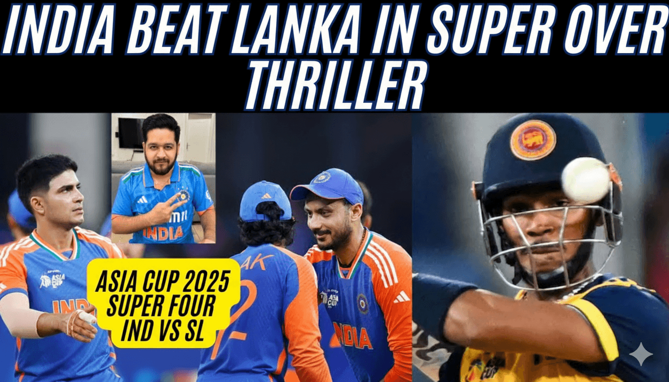 India Wins Thriller in Super Over – Asia Cup 2025